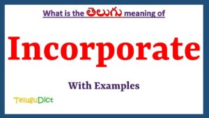 Incorporate Meaning in Telugu – TeluguDict